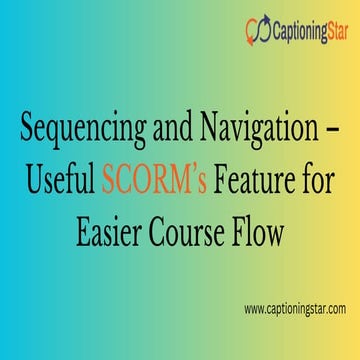 Sequencing and Navigation – Useful SCORM’s Feature for Easier Course ...
