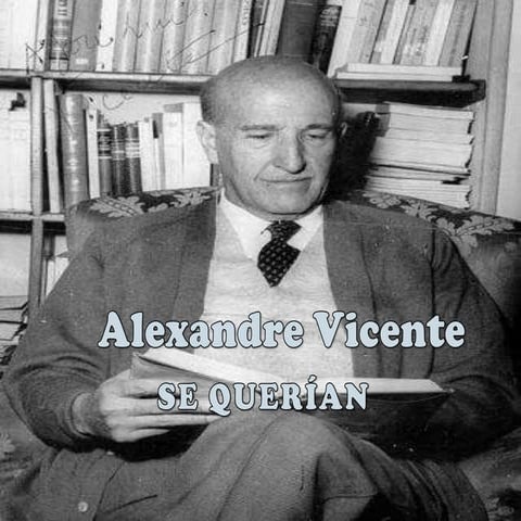 Se querian- Vicente Aleixandre | PPTX