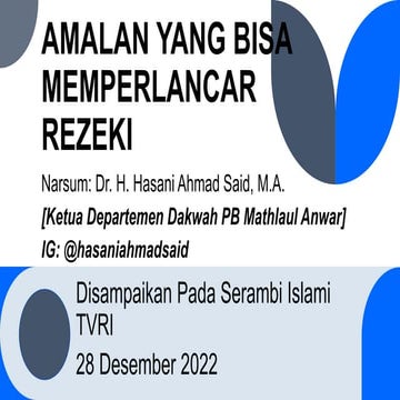 Serambi Islami TVRI - Amalan Yang Mendatangkan Rizki - Dr. Hasani Ahmad said, 28 Des 22.pptx