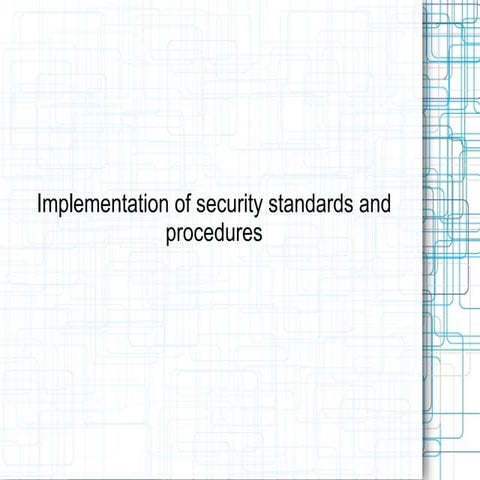 Implementation of security standards and procedures | PPT