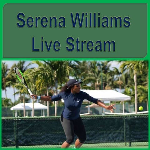 Serena williams live stream | PPTX