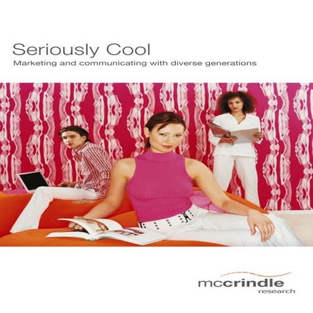Seriously Cool: Marketing and Communicating with Diverse Generations | PDF