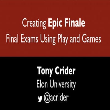 Epic Finales: A Serious Games Approach to Final Exams - Tony Crider ...