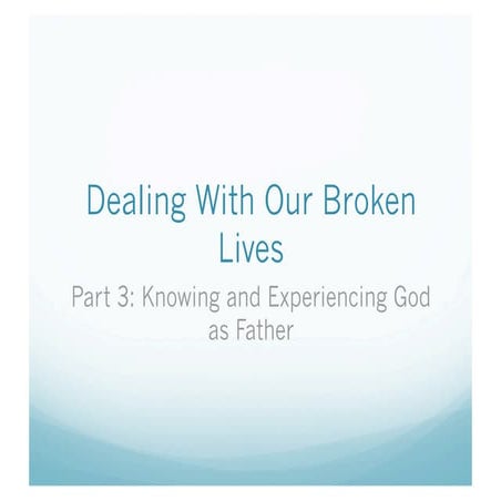Dealing With Our Broken Lives - Part 3 | PDF