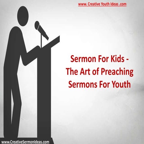 Sermon For Kids - The Art of Preaching Sermons For Youth | PPTX