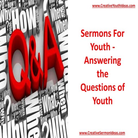 Sermons For Youth - Answering the Questions of Youth | PPTX
