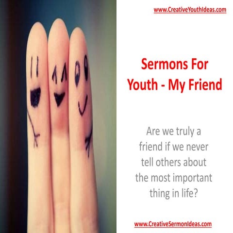 Sermons For Youth - My Friend | PPTX