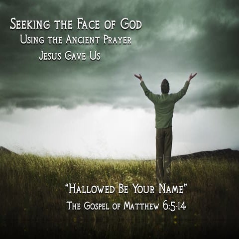 Sermon Slide Deck: "Hallowed Be Your Name" (Matthew 6:5-13) | PDF