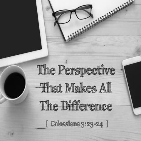 Sermon Slide Deck: "The Perspective That Makes All The Difference ...