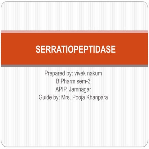 Serratiopeptidase | PPTX