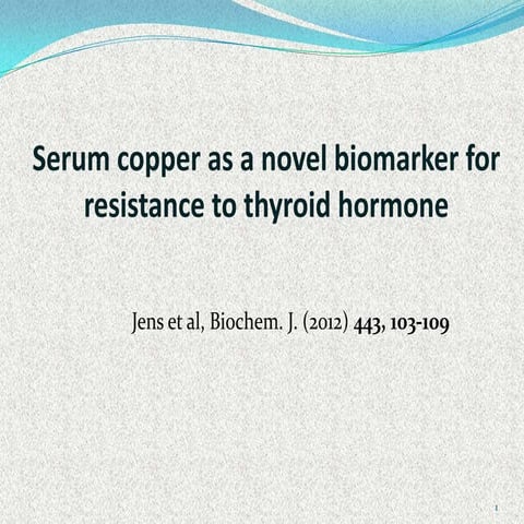 Serum copper as a novel biomarker for resistance to thyroid hormone | PPT