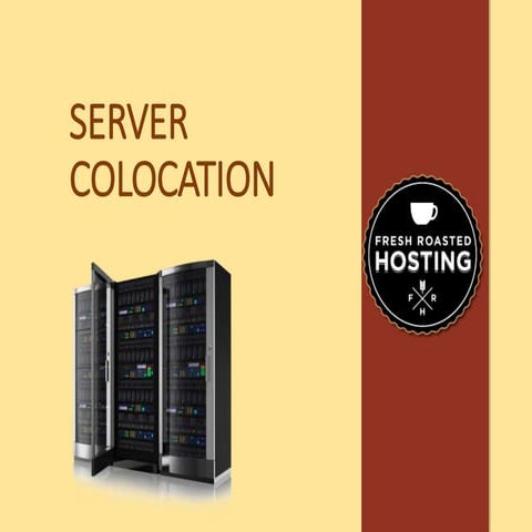 Server colocation | PPTX | Web Hosting | Internet