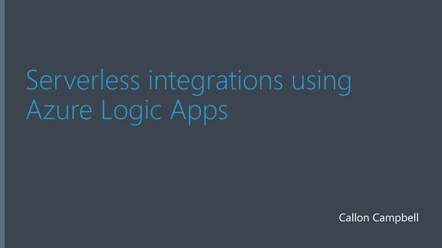 Serverless Integrations Using Azure Logic Apps Intro Ppt