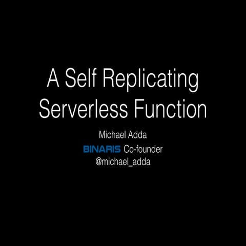 A Self Replicating Serverless Function | PPT