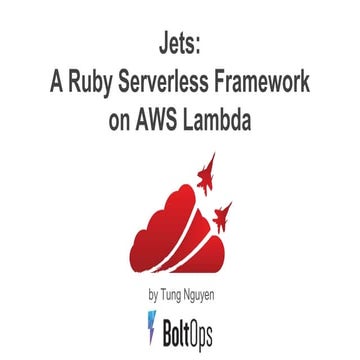 Jets: A Ruby Serverless Framework | PPT
