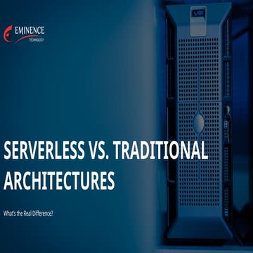 Serverless vs. Traditional Architectures: What’s the Real Difference ...