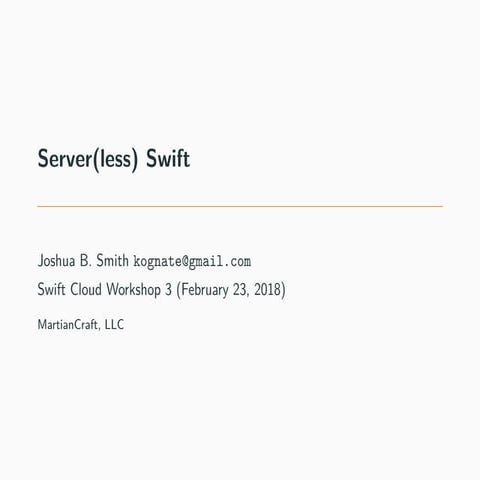 Serverless Swift At Swiftcloudworkshop 3 Ppt
