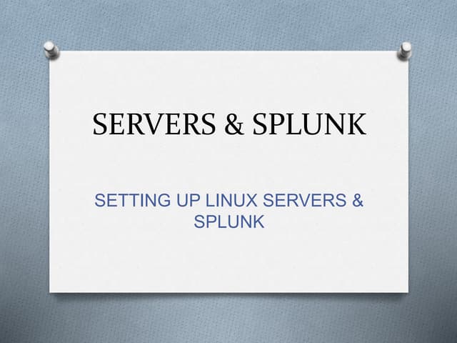 A Presentation On Servers And Splunk Ppt