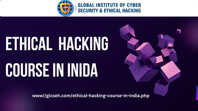 Ethical Hacking Course In India By Gicseh Ppt