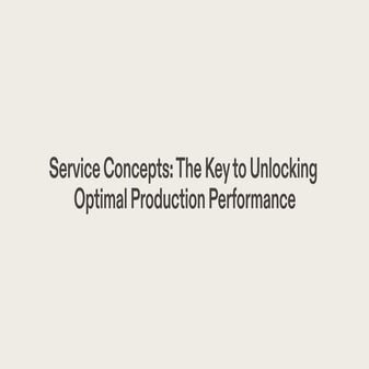 service-concepts-the-key-to-unlocking-optimal-production-performance-2023-5-18-10-35-7.pdf