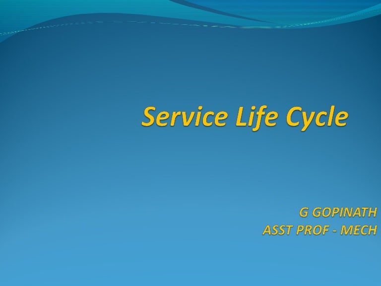 Service life cycle