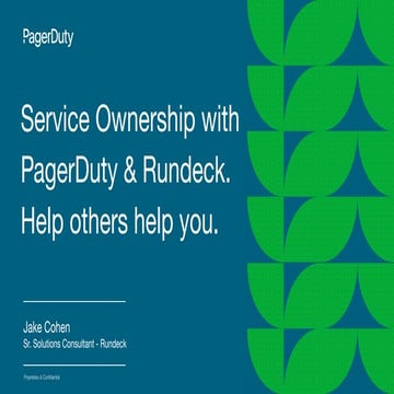 Service Ownership with PagerDuty and Rundeck: Help others help you | PPT