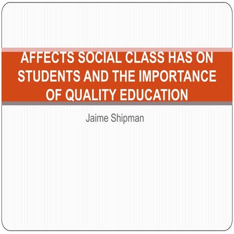 AFFECTS SOCIAL CLASS HAS ON STUDENTS AND THE IMPORTANCE OF QUALITY ...
