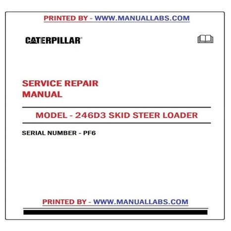 246D3 CATERPILLAR SKID STEER LOADER SERVICE REPAIR MANUAL PF6 | PDF