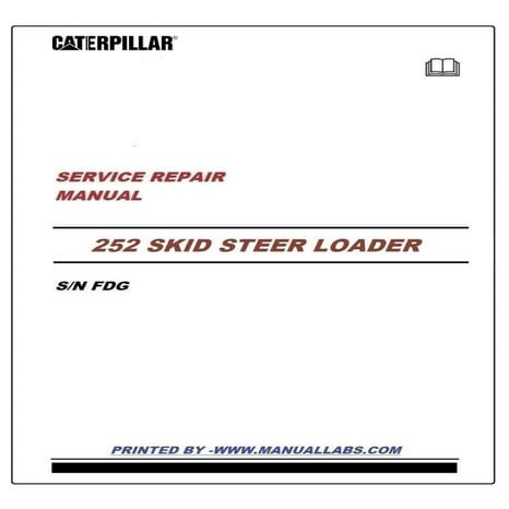 252 CATERPILLAR SKID STEER LOADER SERVICE REPAIR MANUAL FDG | PDF