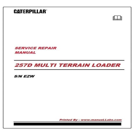 257D CATERPILLAR MULTI TERRAIN LOADER SERVICE REPAIR MANUAL EZW | PDF