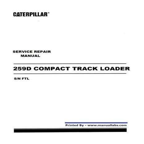 259D CATERPILLAR TRACK LOADER SERVICE REPAIR MANUAL FTL - PDF FILE | PDF