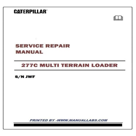 277C CATERPILLAR MULTI TERRAIN LOADER SERVICE REPAIR MANUAL JWF | PDF