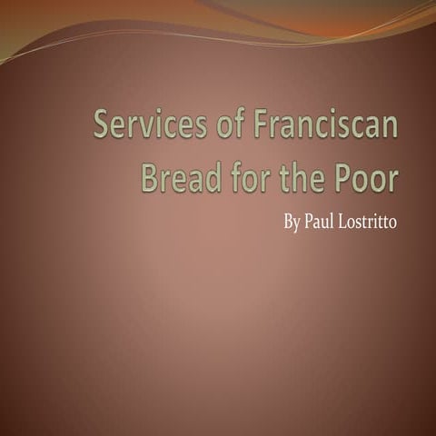 Franciscan Bread for the Poor and the St. Francis Breadline | PPTX