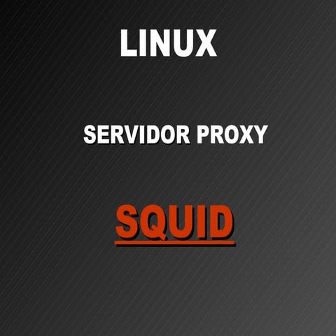 Linux Servidor Proxy(squid) | PPT