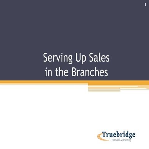Serving Up Sales in the Branches | PPT