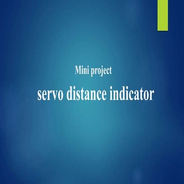 servo distance indicator used to detect the distance | PPTX