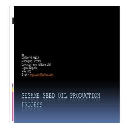 Sesame seed oil production process..ppt [compatibility m | PDF