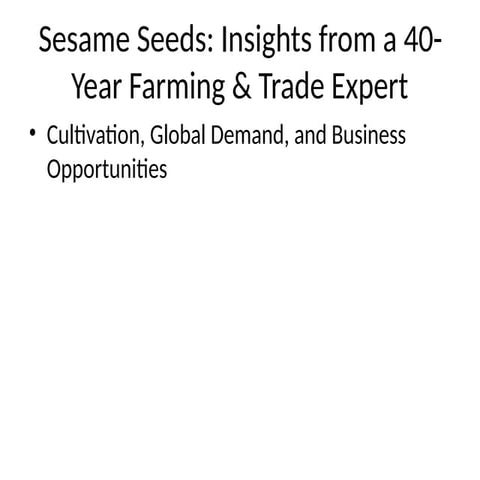 Sesame Seeds: Expert Insights on Farming | PPTX