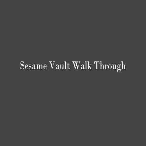 Sesame Vault Walk Through | PDF