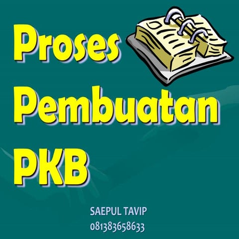 SESI 3 - Pak Tavip - Proses Peyusunan PKB.pdf