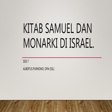 Sesi 7. Kitab Samuel dan monarki di Israel.pptx