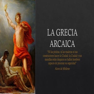 GRECIA ARCAICA PRESENTACION HISTORIA GENERAL | PPTX