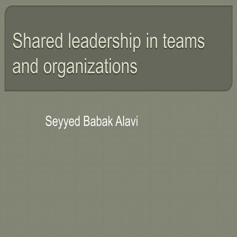Shared leadership in teams and organizations | PPTX
