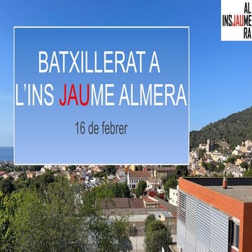 Sessió informàtiva Batxillerat INS JAUME ALMERA | PPTX