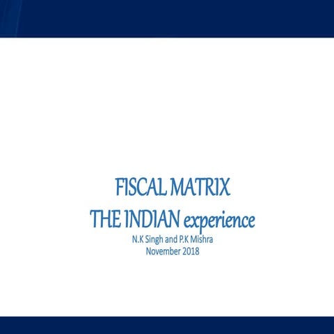 Session One Fiscal Matrix The Indian Experience, Meeting 2018 | PPSX