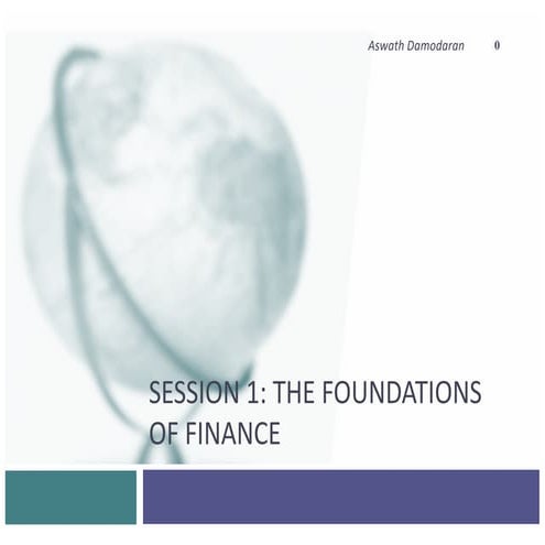 foundation of finance sessions 1 aswath d | PPT
