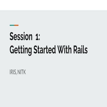 Session 1 - Getting Started With Rails.pptx | Web Development | Internet