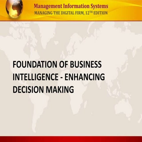 Session 10 - Foundation of business intelligence - ENHANCING DECISION ...