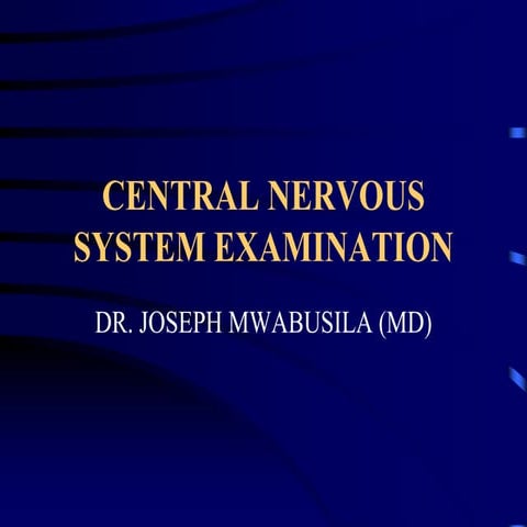 Session 10_ Performing Central Nervous System Examination.ppt