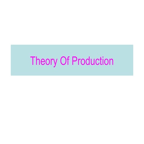 Theory Of Production... What is production | PPT